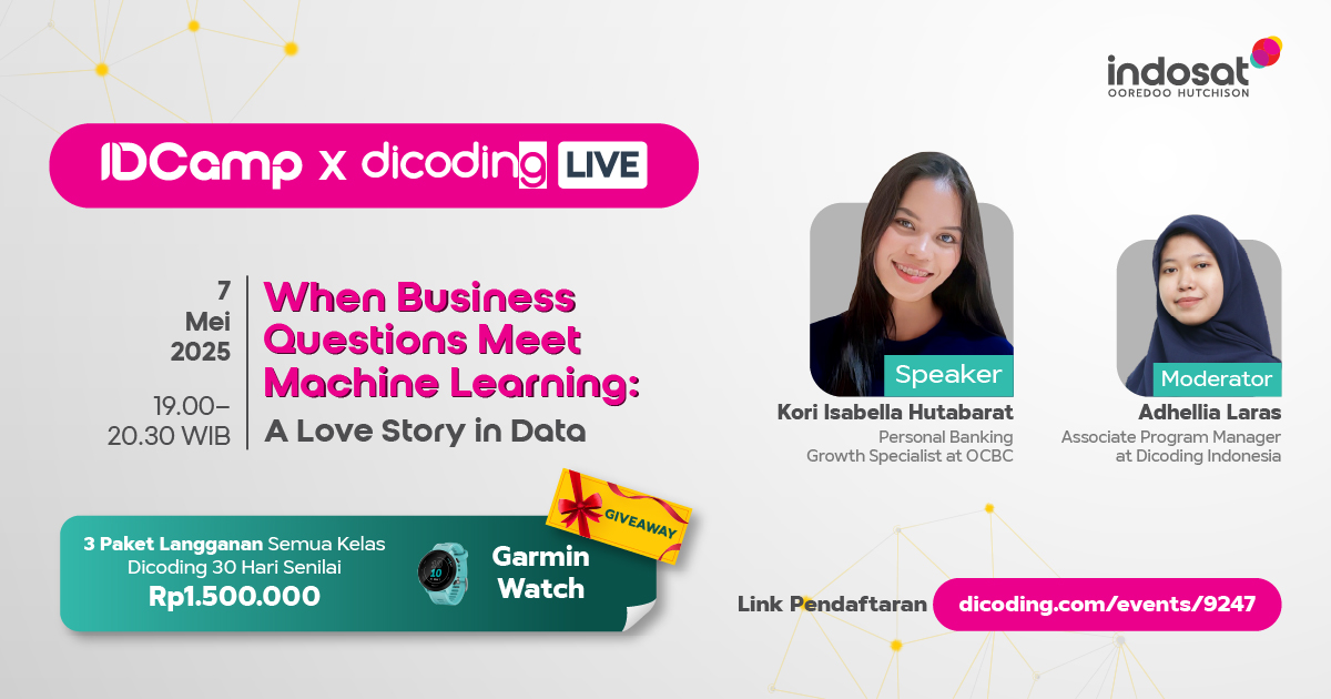 IDCamp x Dicoding Live #8 - When Business Questions Meet Machine Learning: A Love Story in Data ...