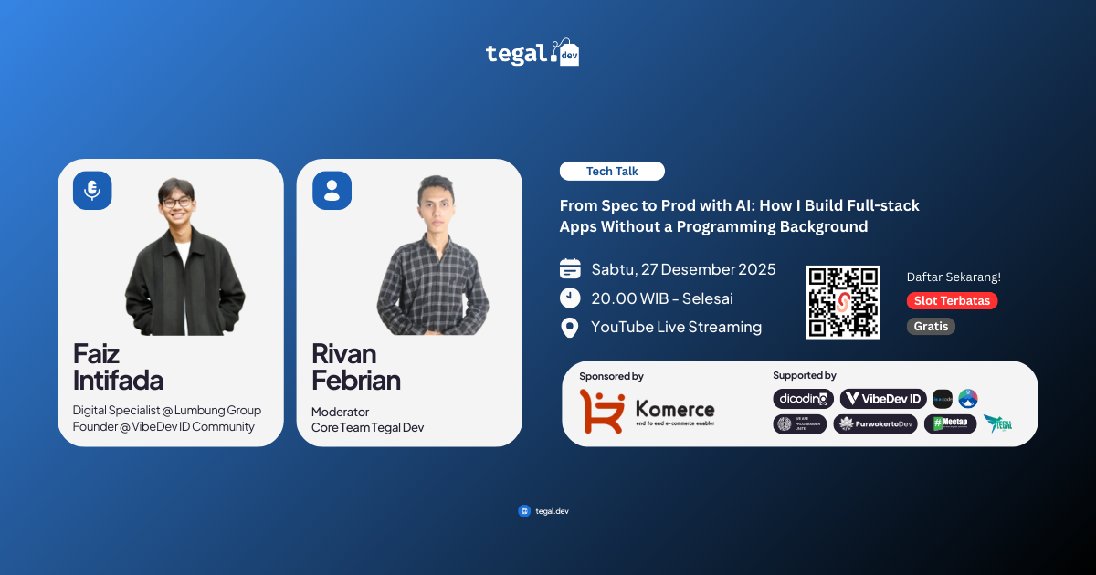 Tegal Dev Tech Talk: From Spec to Prod with AI — How I Build Full-stack Apps Without a ...