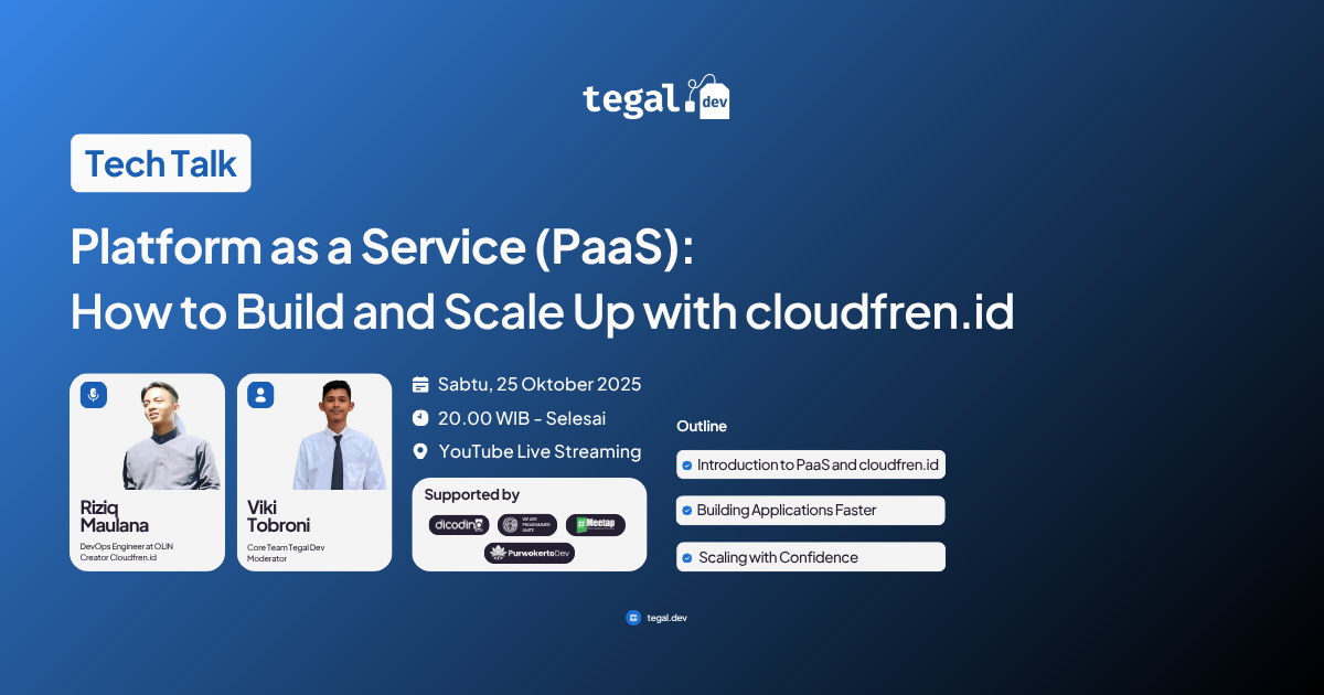 Tegal Dev Tech Talk: Platform as a Service (PaaS) - How to Build and Scale Up with Cloudfren.ID ...