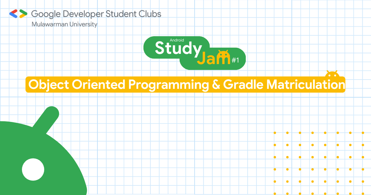 Android Study Jam #1 : OOP & Grandle Matriculation - Dicoding Indonesia