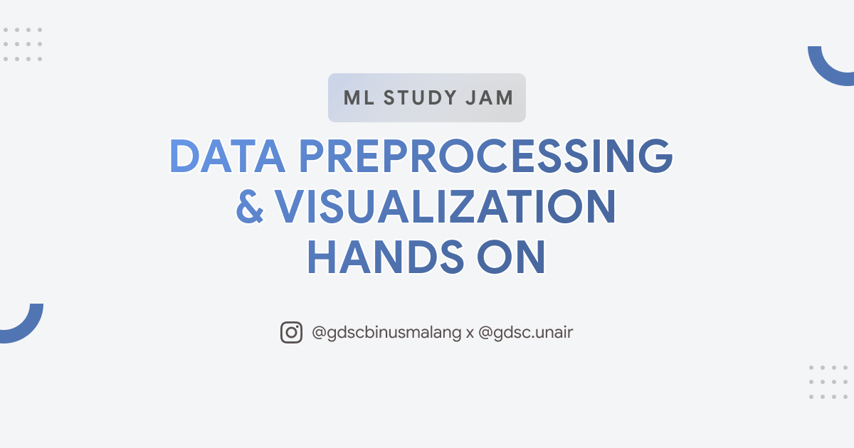 ML Study Jam : Data Preprocessing & Visualization hands on - Dicoding Indonesia