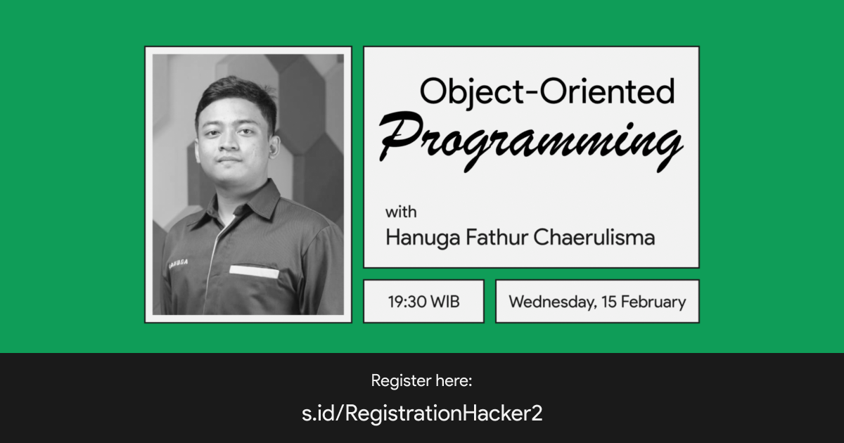 GSC Camp Tech Workshop Hacker Series #2: Object-Oriented Programming - Dicoding Indonesia