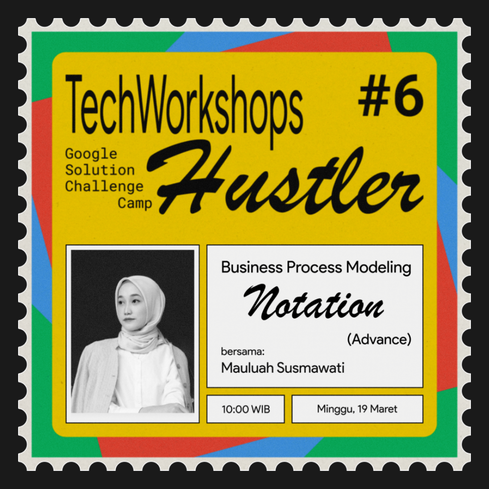 GSC Camp Tech Workshop Hustler Series #6: Business Process Modeling Notation (Advance ...