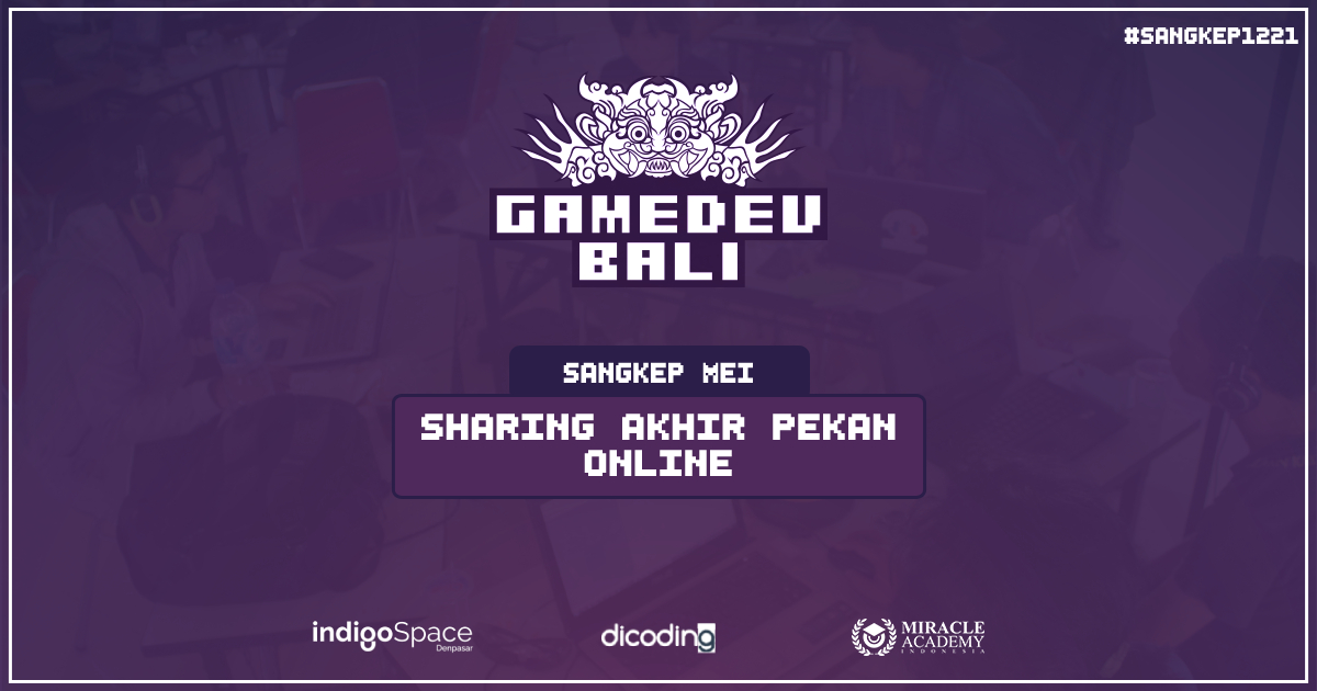 Sangkep Online Mei GameDev Bali - Dicoding Indonesia